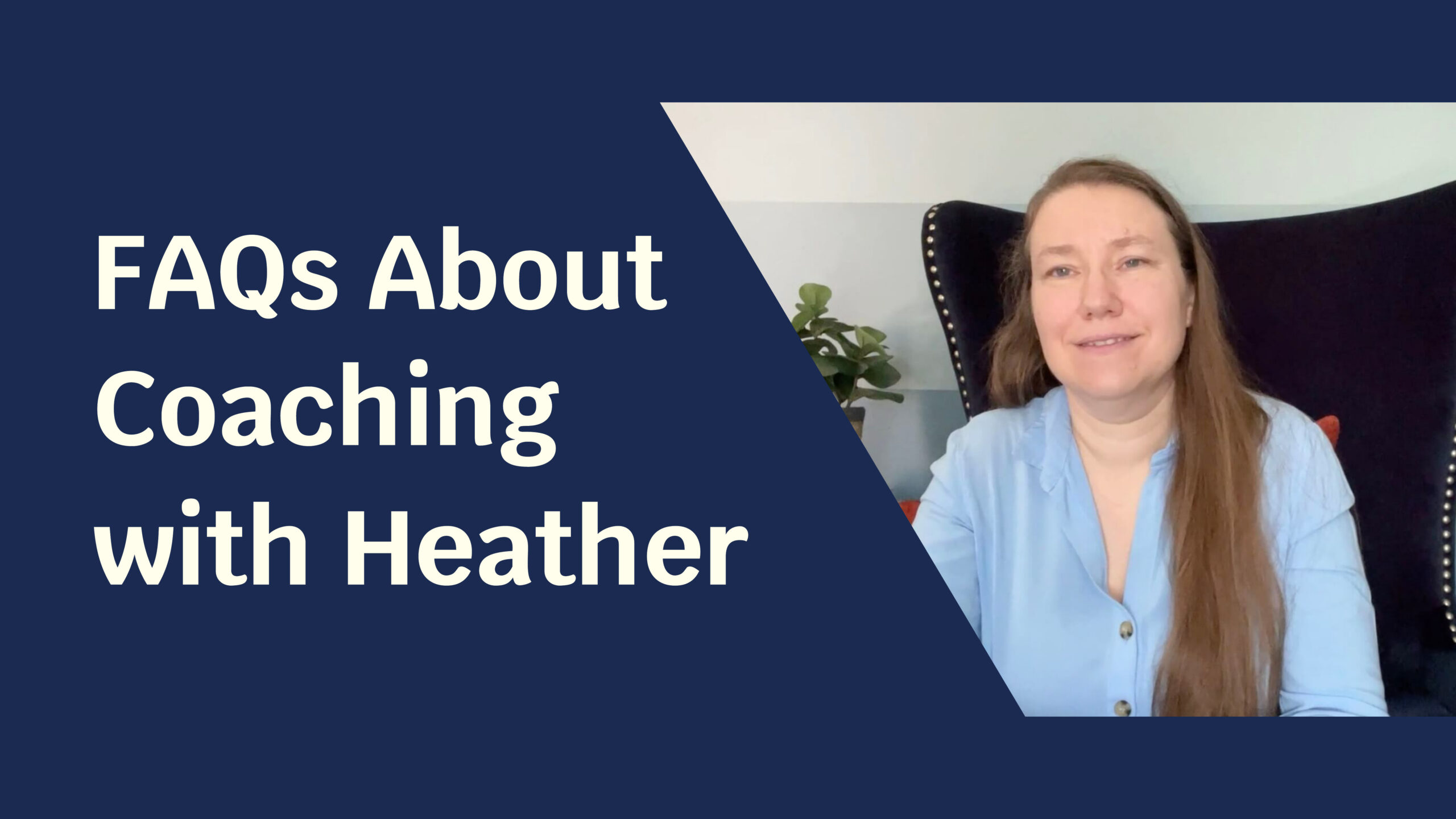 FAQs About Coaching with Heather - Autism Chrysalis
