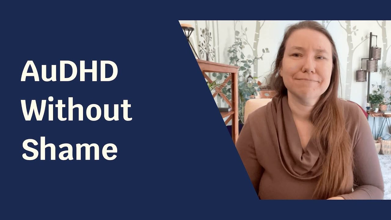 AuDHD Without Shame - Autism Chrysalis